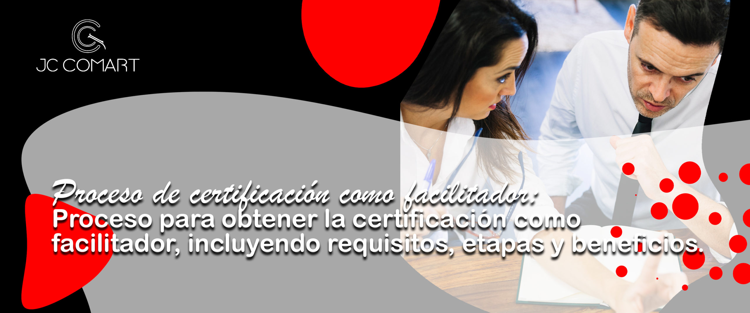 Guía Completa para Convertirte en Facilitador: Proceso de Certificación Paso a Paso - JC Comart